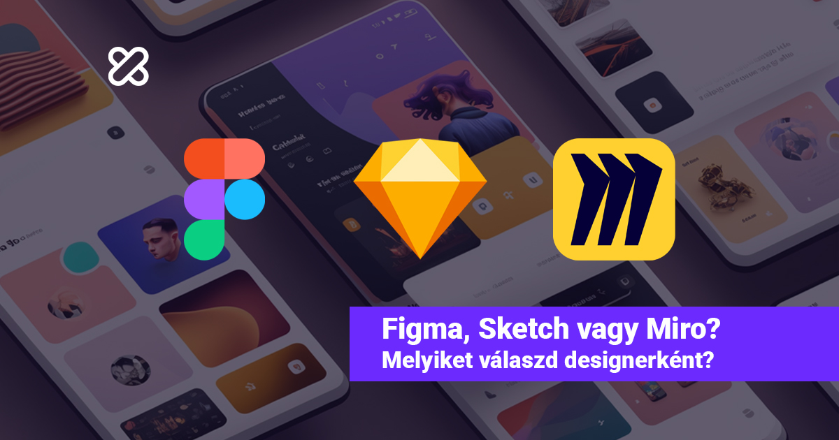 Figma, Sketch vagy Miro? Melyik programot válaszd? - xLabs Blog