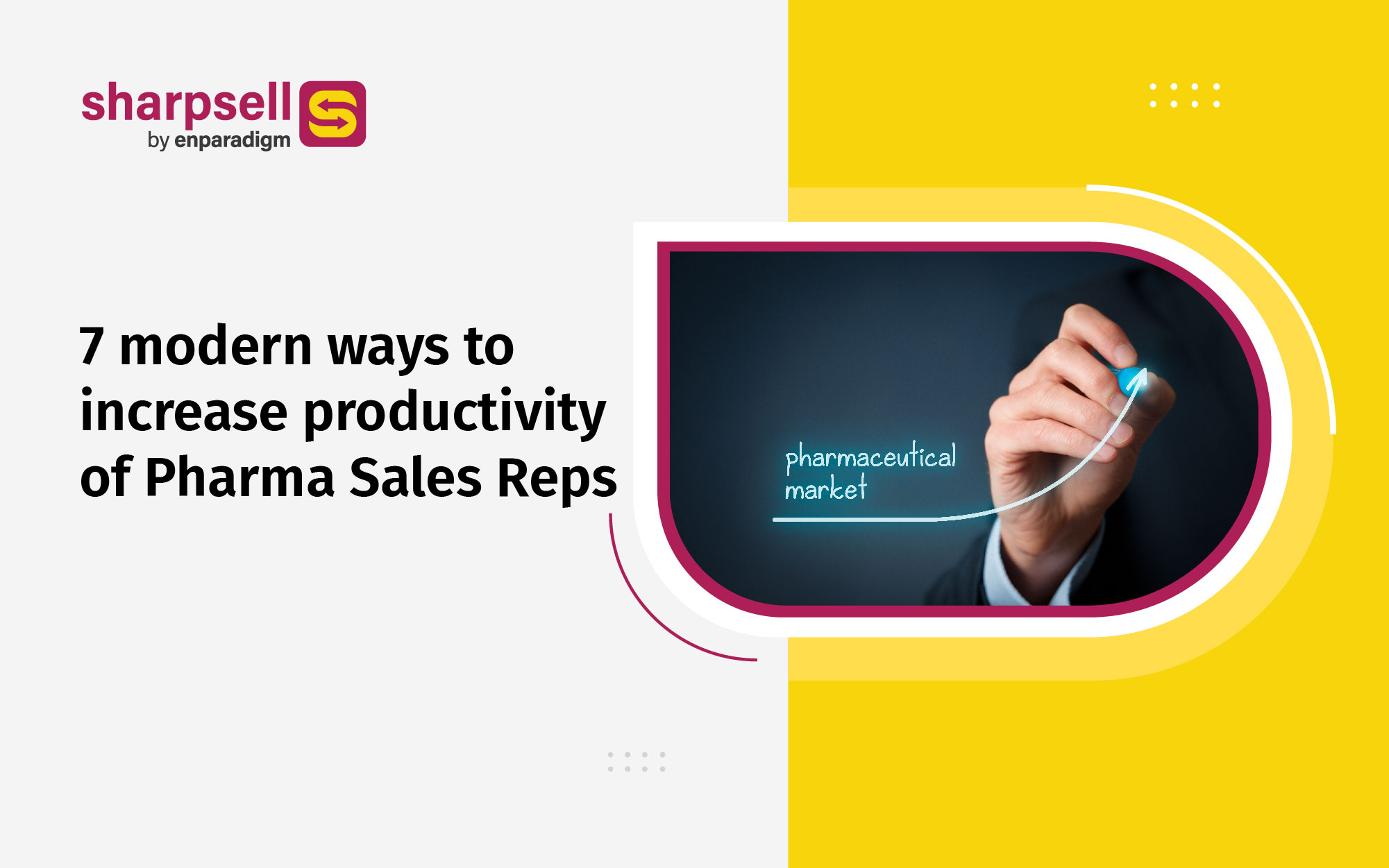 7 modern ways to increase productivity of Pharma Sales Reps