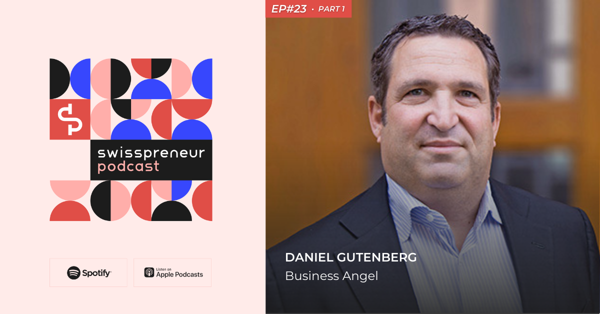 Daniel Gutenberg - Business Angel | 1 Man, 12 Unicorns And Still Counting