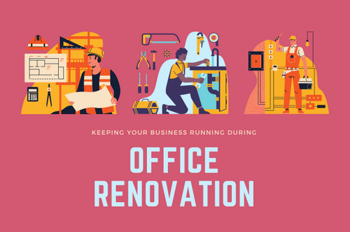 How to Work Properly During Office Renovation - Important Tips!