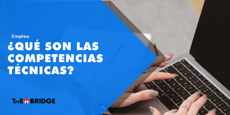 ¿Qué son las hard skills o competencias técnicas?