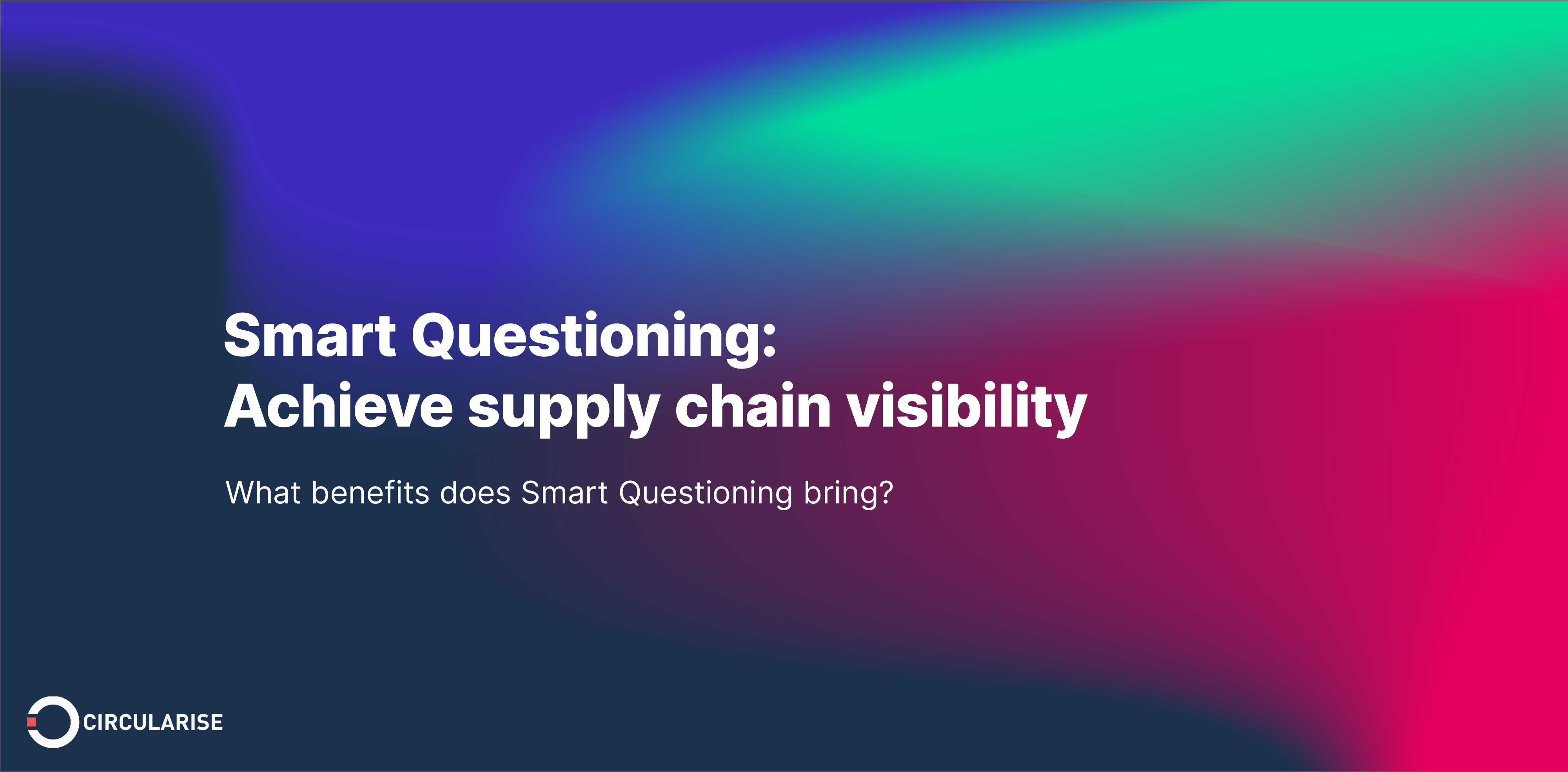 Smart Questioning: Achieve supply chain visibility