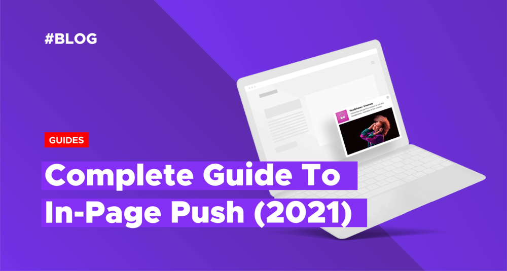 Complete Guide To In-Page Push (2021)