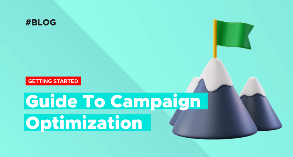 Step-By-Step Guide To Campaign Optimization