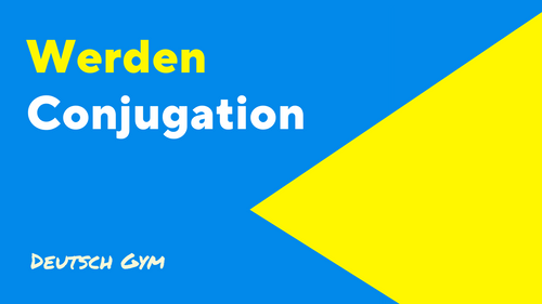 Werden Conjugation - German