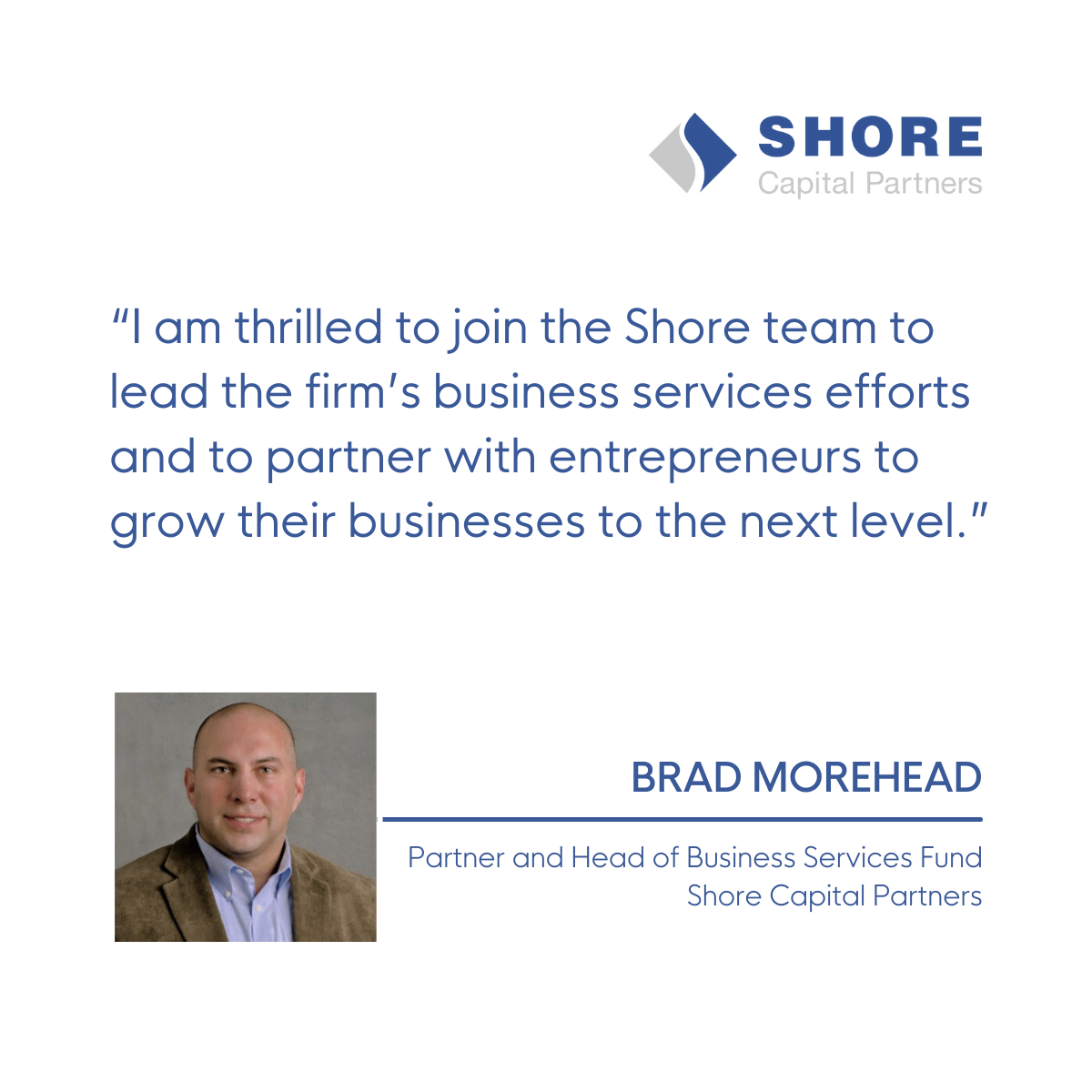 Shore Capital Partners Welcomes Brad Morehead as Partner, Head of ...