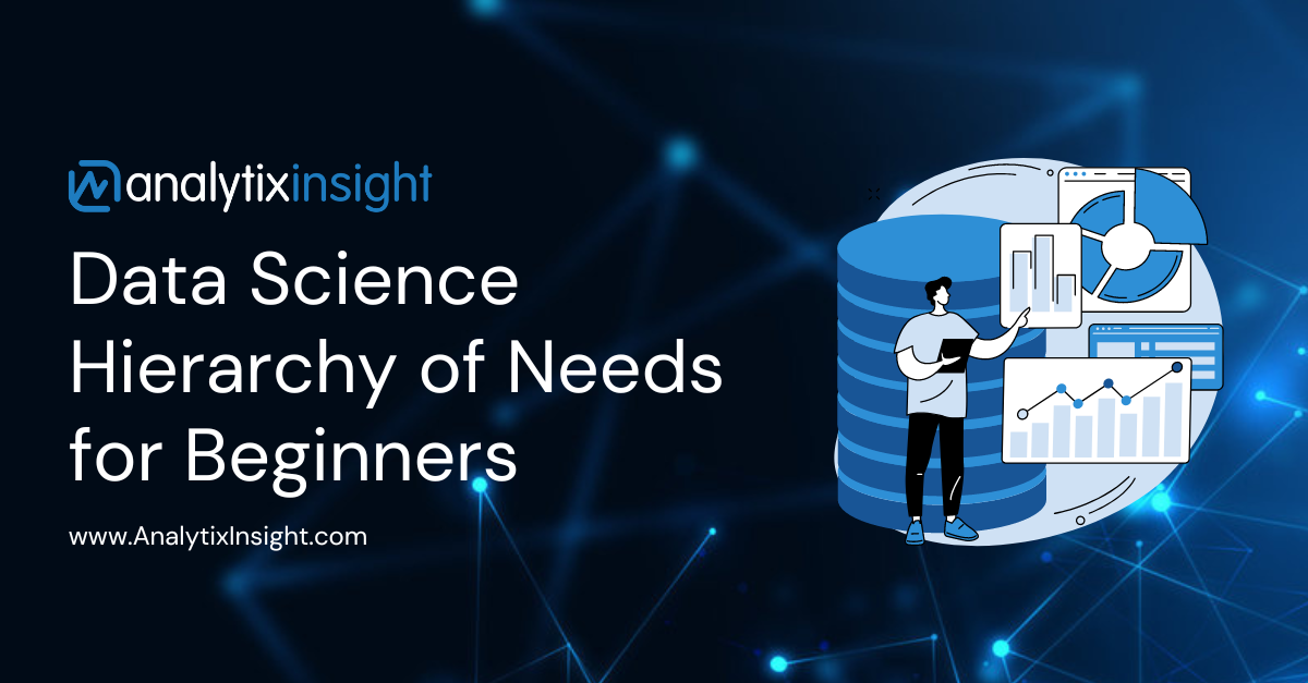 Data Science Hierarchy of Needs for Beginners
