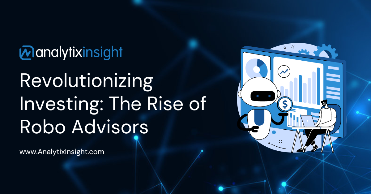 Revolutionizing Investing: The Rise of Robo Advisors