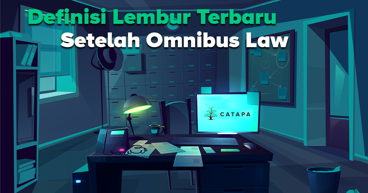 Definisi Lembur Terbaru Tahun 2021 | CATAPA Blog
