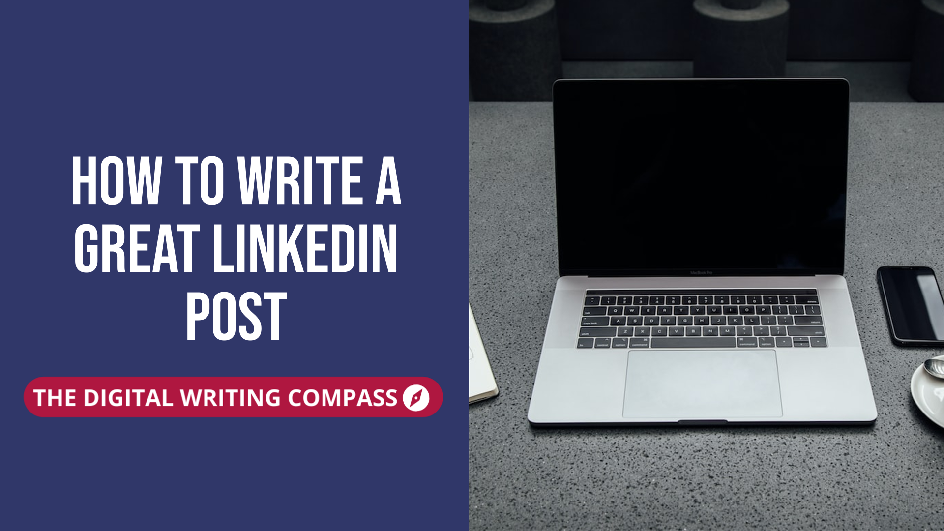 How To Write A Great LinkedIn Post