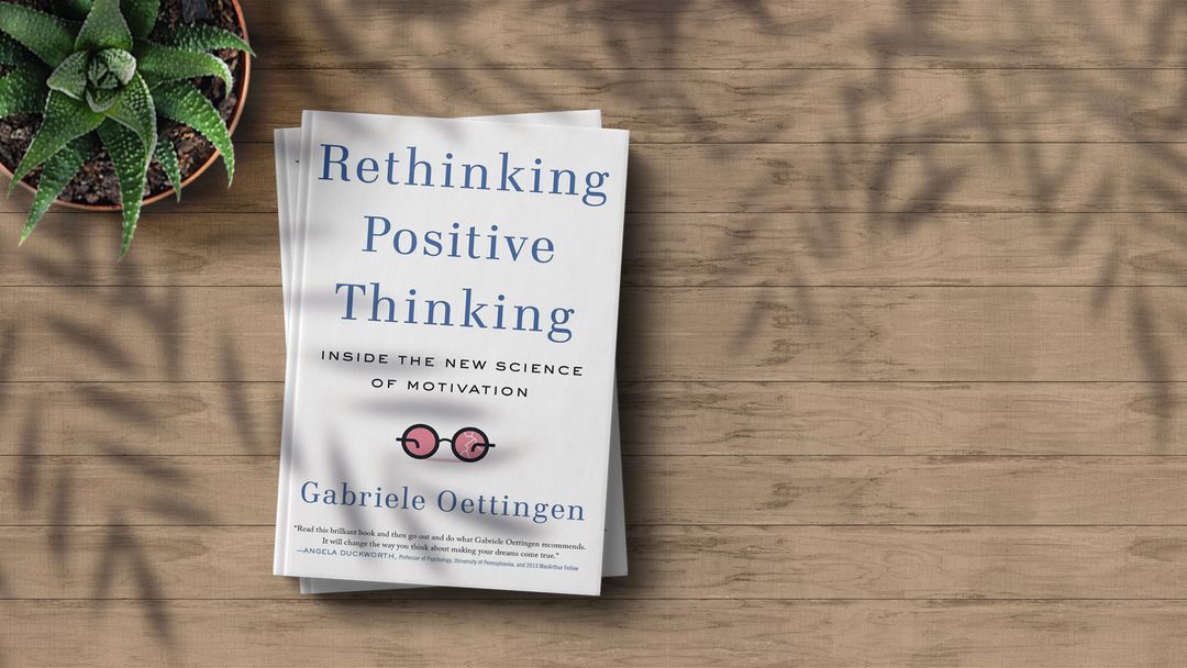Book Summary: Rethinking Positive Thinking