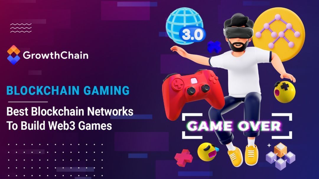 Top Blockchain Networks for Web3 Game Development