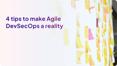 4 Tips to Make Agile DevSecOps a Reality | ArmorCode