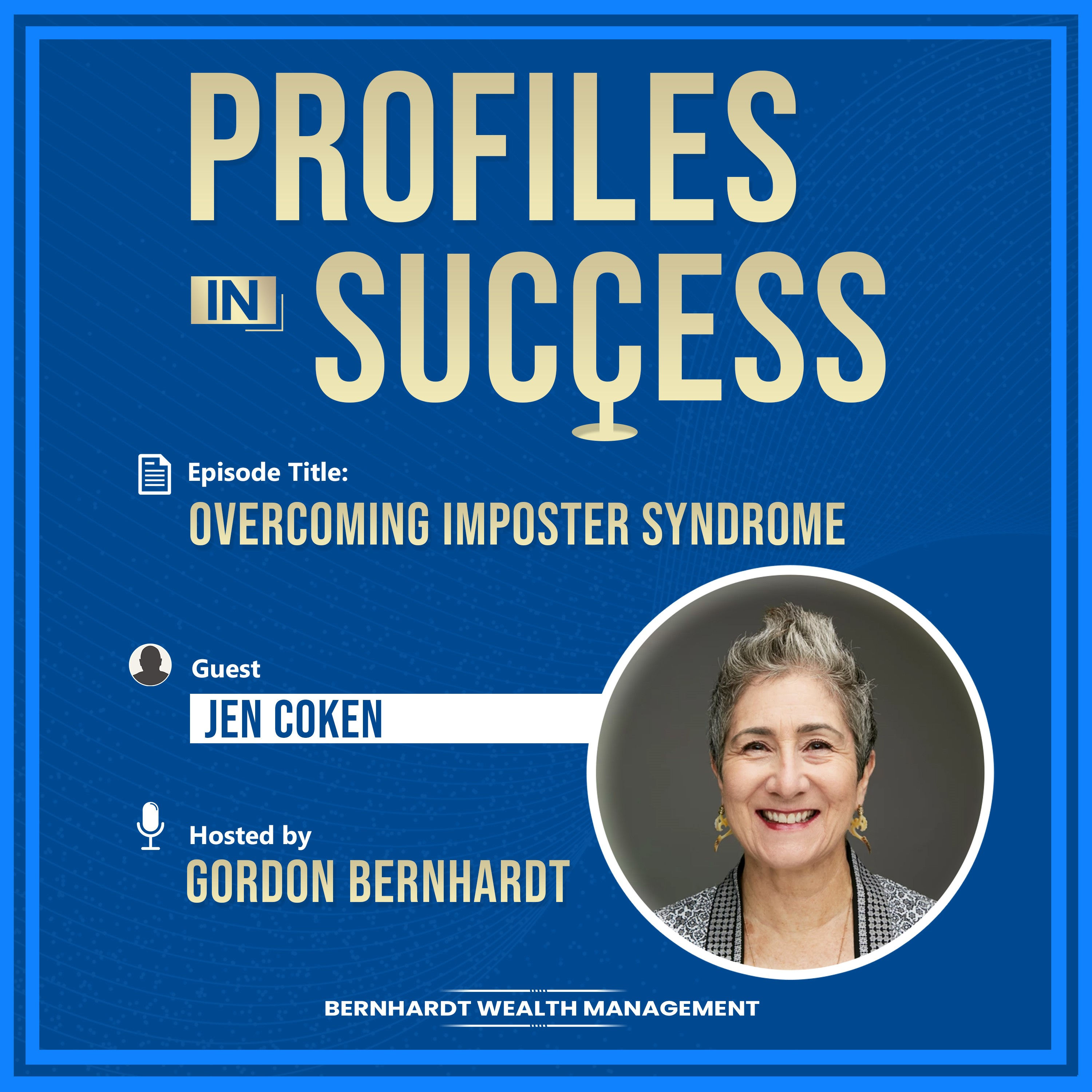 Overcoming Imposter Syndrome | Jen Coken Profiles In Success Podcast