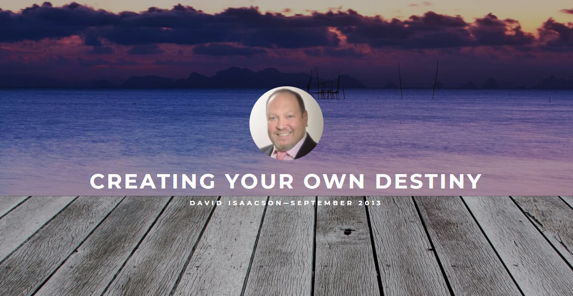 David Isaacson: Creating Your Own Destiny | Profiles in Success
