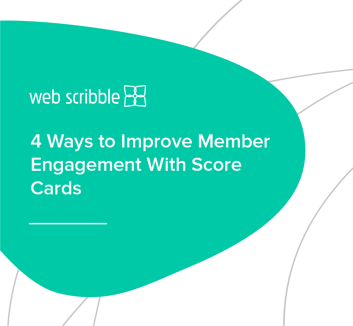 4 Ways to Improve Member Engagement With Score Cards | Blog | Web Scribble