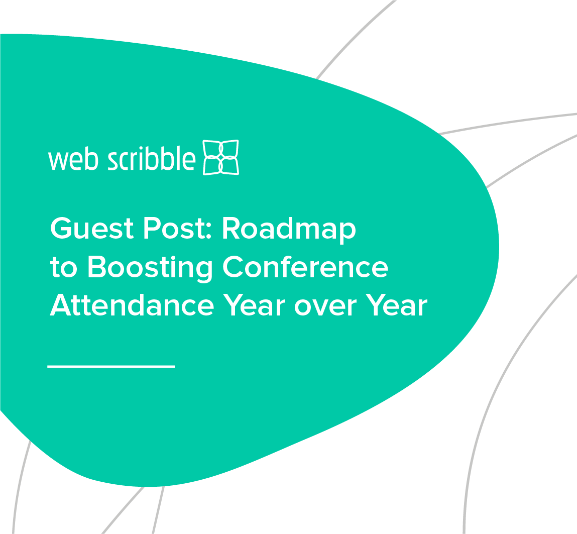 Guest Post: Roadmap to Boosting Conference Attendance Year over Year ...
