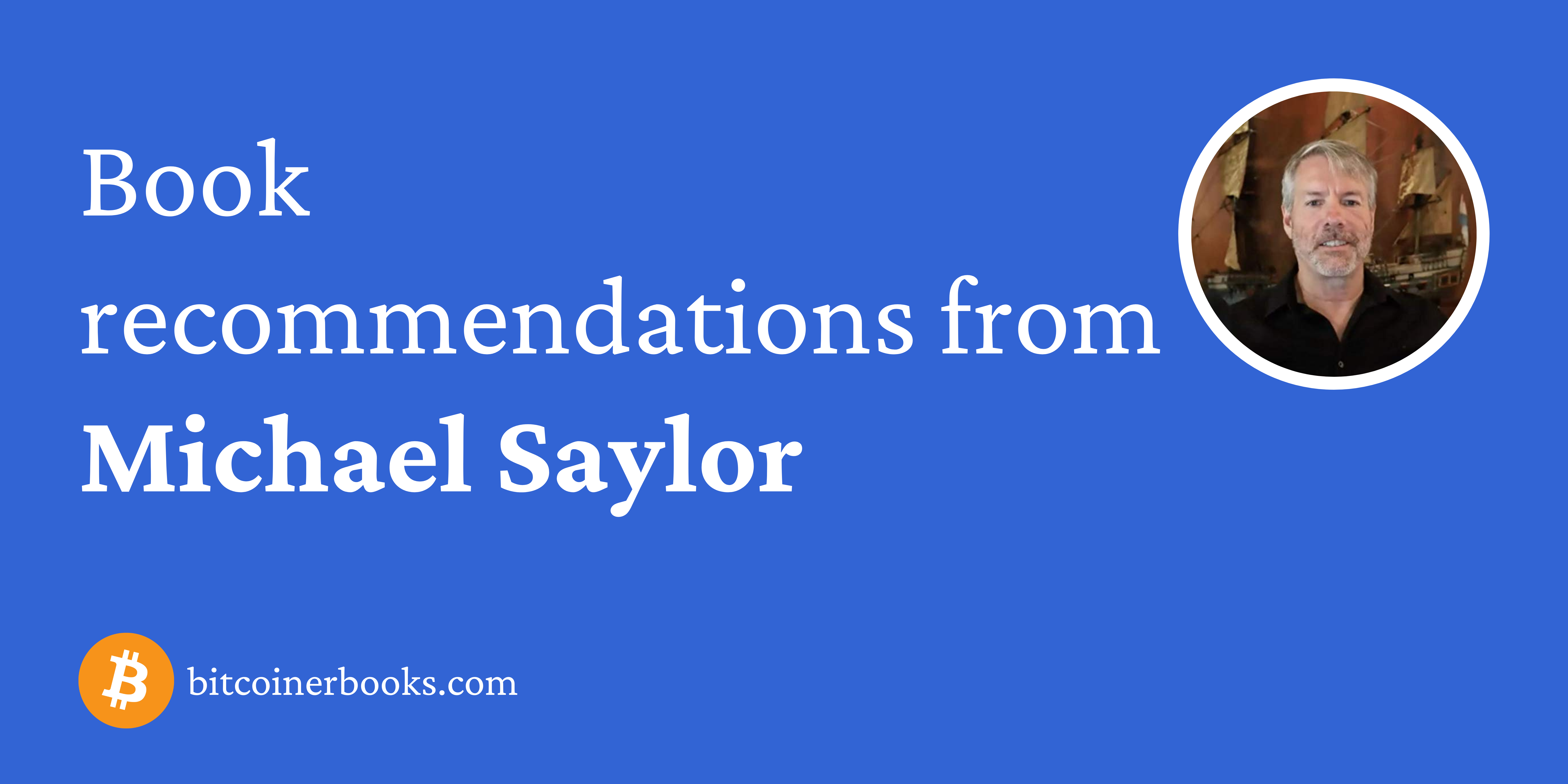 Book favorites from Michael Saylor | Bitcoiner Books