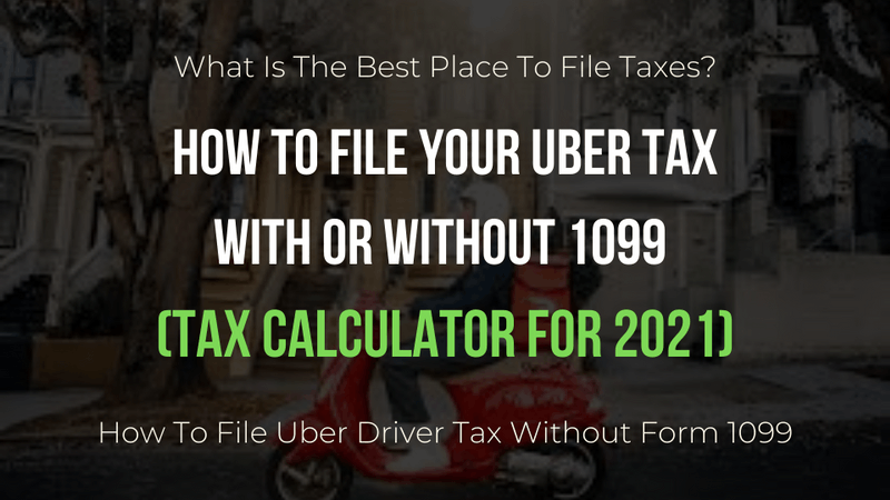 How To File Your Uber driver Tax With Or Without 1099