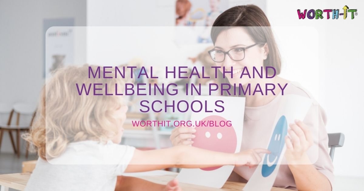 How Worth-it develops mental health and wellbeing in primary schools
