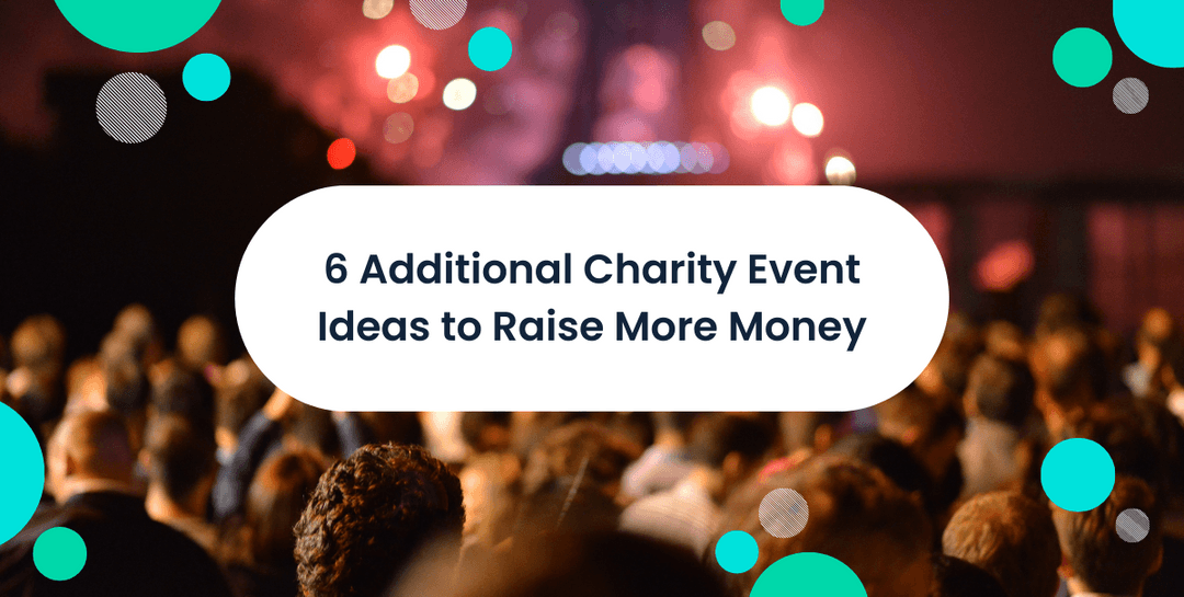 6 Additional Charity Event Ideas to Raise More Money