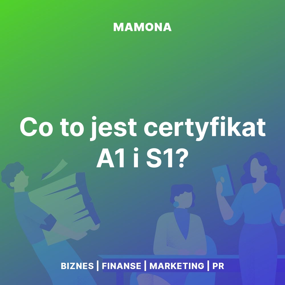 Certyfikaty S1 i A1: Przewodnik dla Planujących Przeprowadzkę do Polski