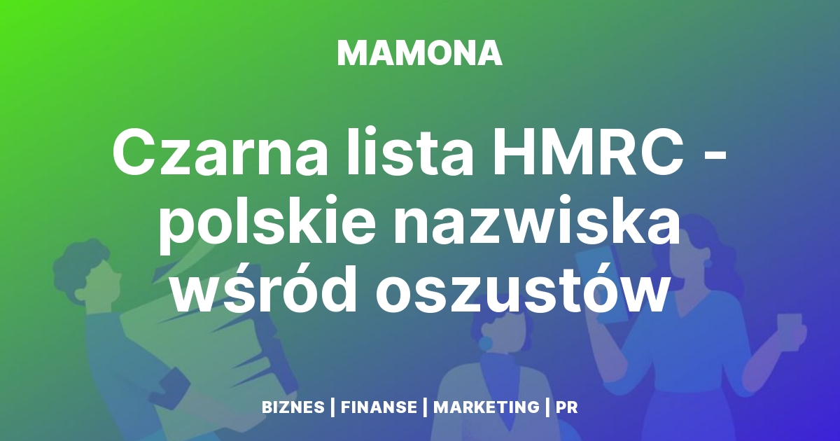 Czarna Lista HMRC: Kto i dlaczego ląduje na liście oszustów podatkowych?
