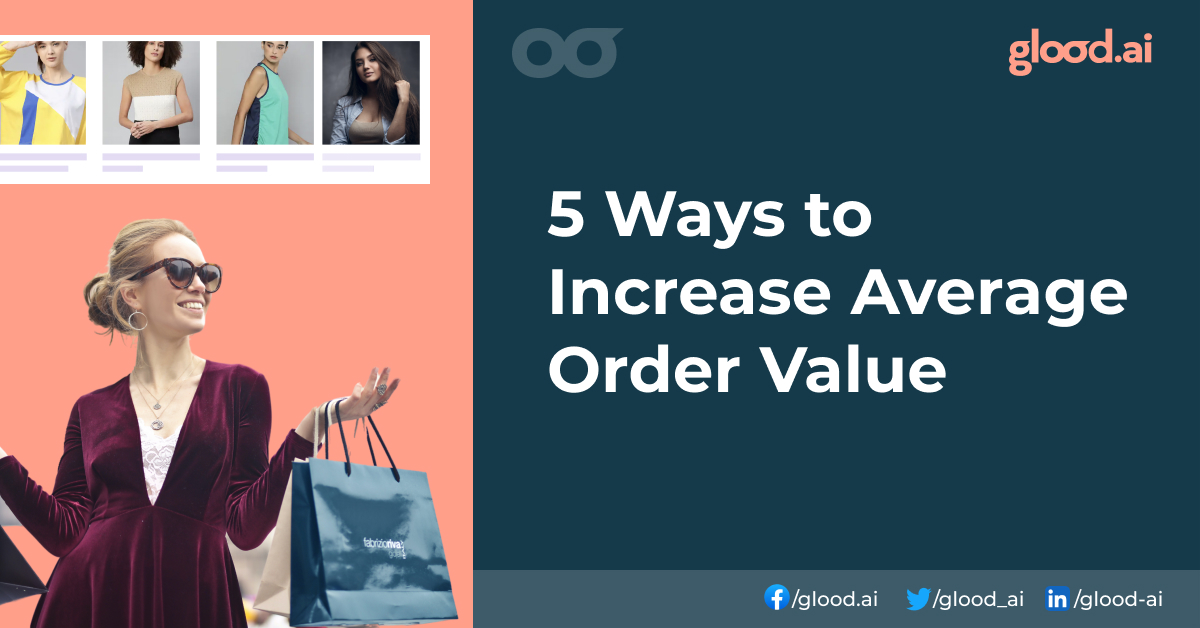 5 Ways to Increase Average Order Value in 2023 | Glood AI ...