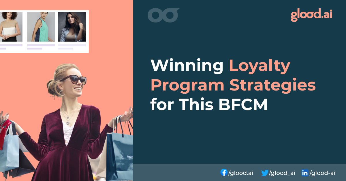Winning Loyalty Program Strategies for This BFCM | Glood AI - Personalization Platform for ...