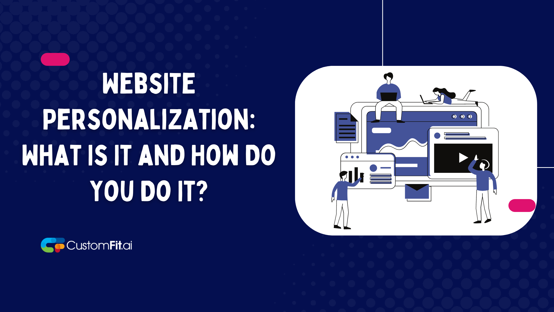 Website Personalization: What Is It and How Do You Do It?