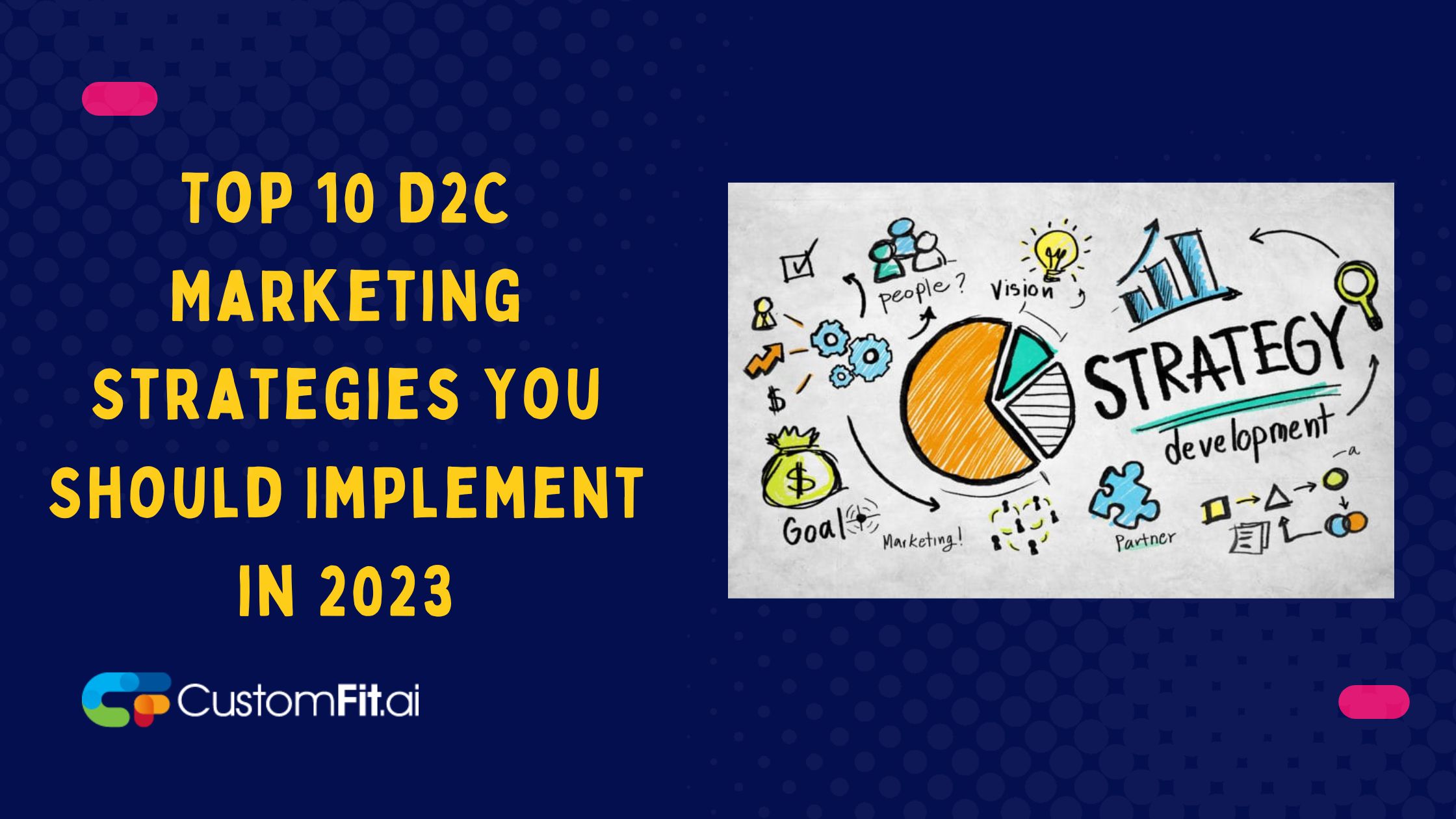Top 10 D2C Marketing Strategies You Should Implement in 2023