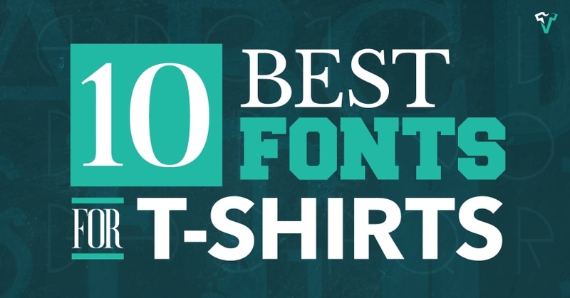 10 Best Fonts for T-Shirts
