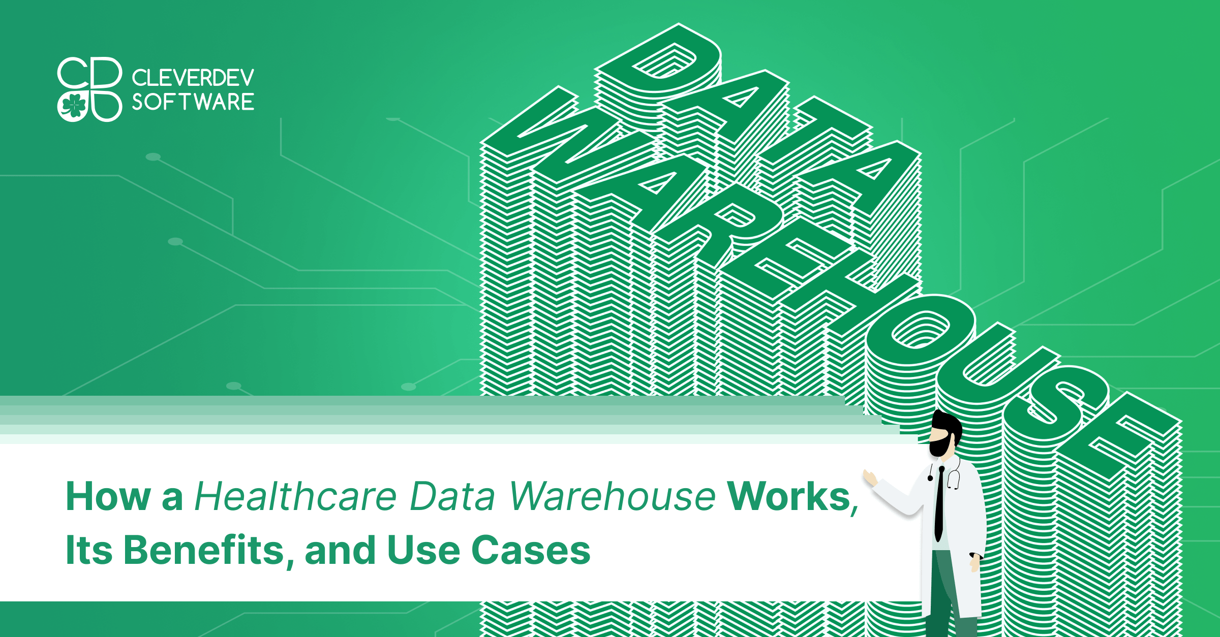 Healthcare Data Warehouse: Architecture, Benefits, and Use Cases ...