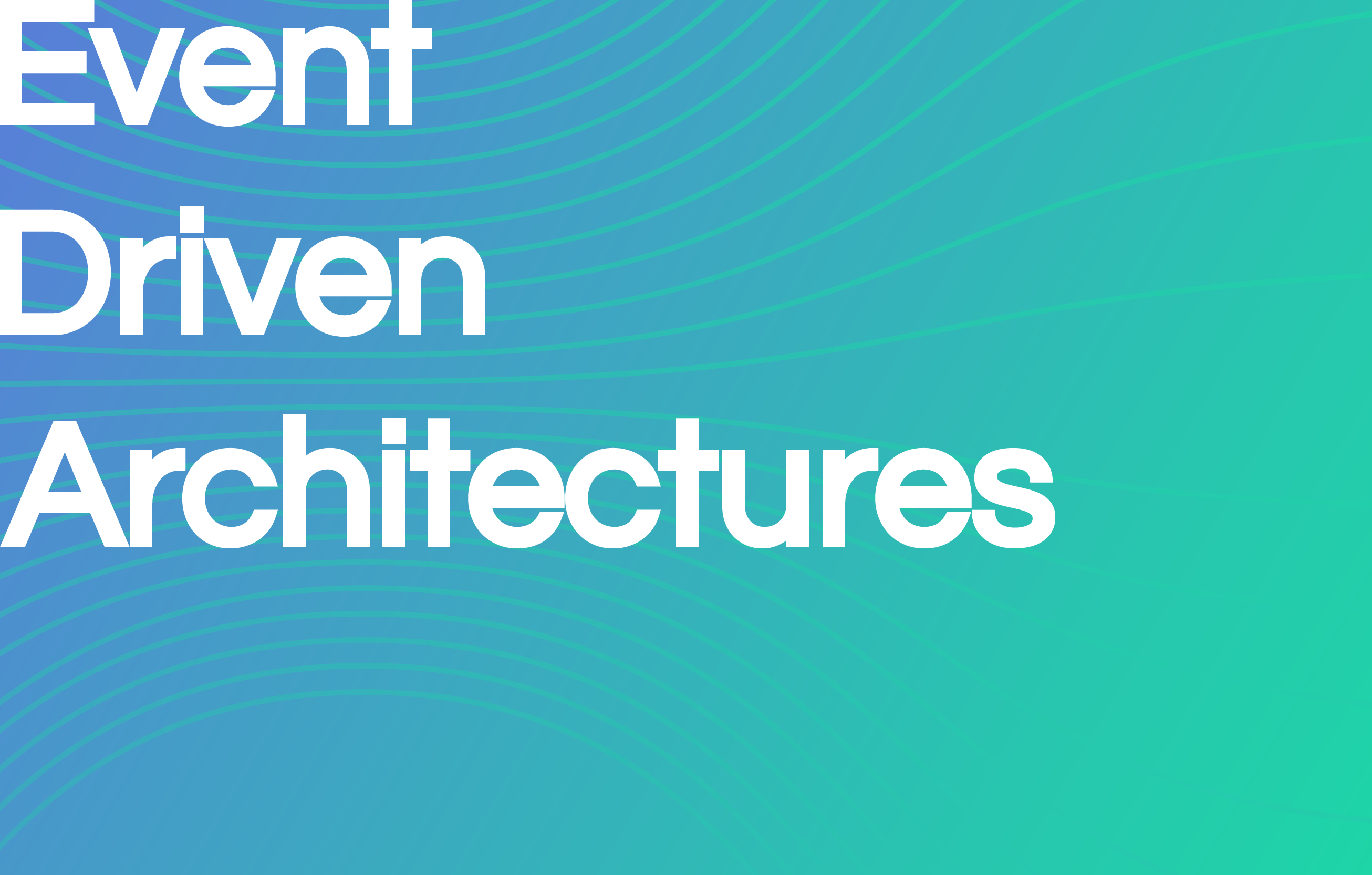 The (Continued) Rise of Event-Driven Architectures