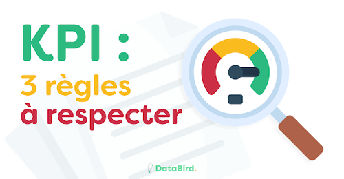 KPI : 3 règles à respecter pour donner du sens à vos indicateurs de ...