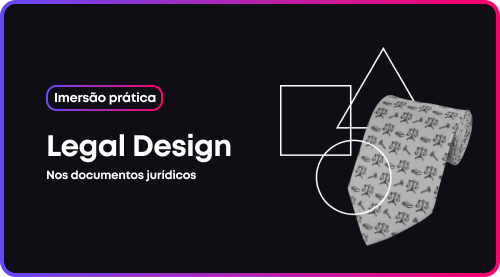 Imersão Prática: aprenda como utilizar o Legal Design em seus ...