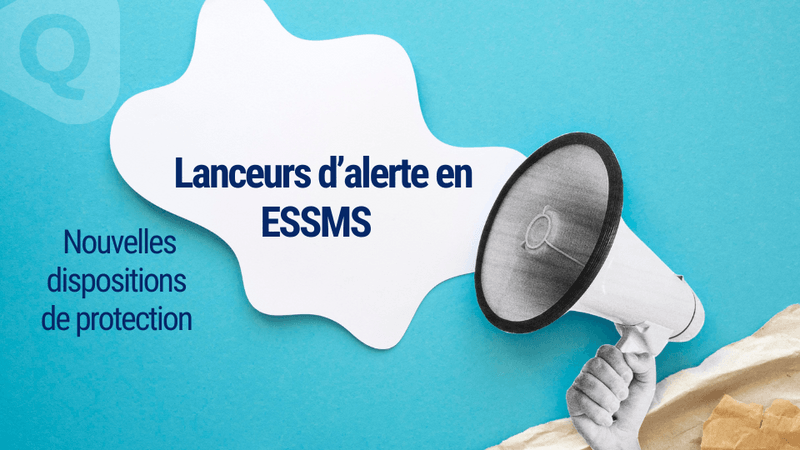 Maltraitance : dispositions de protection lanceurs d’alerte ESSMS
