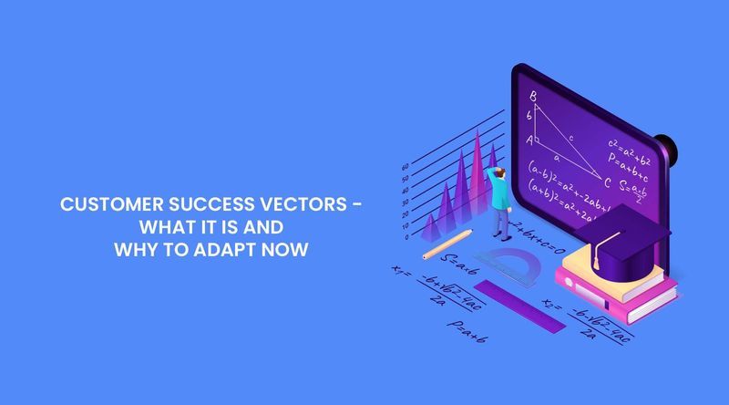 journy.io Blog | Customer Success Vectors - What it is and why to adapt now