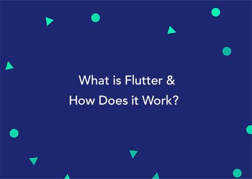 What is Flutter and How Does it Work?