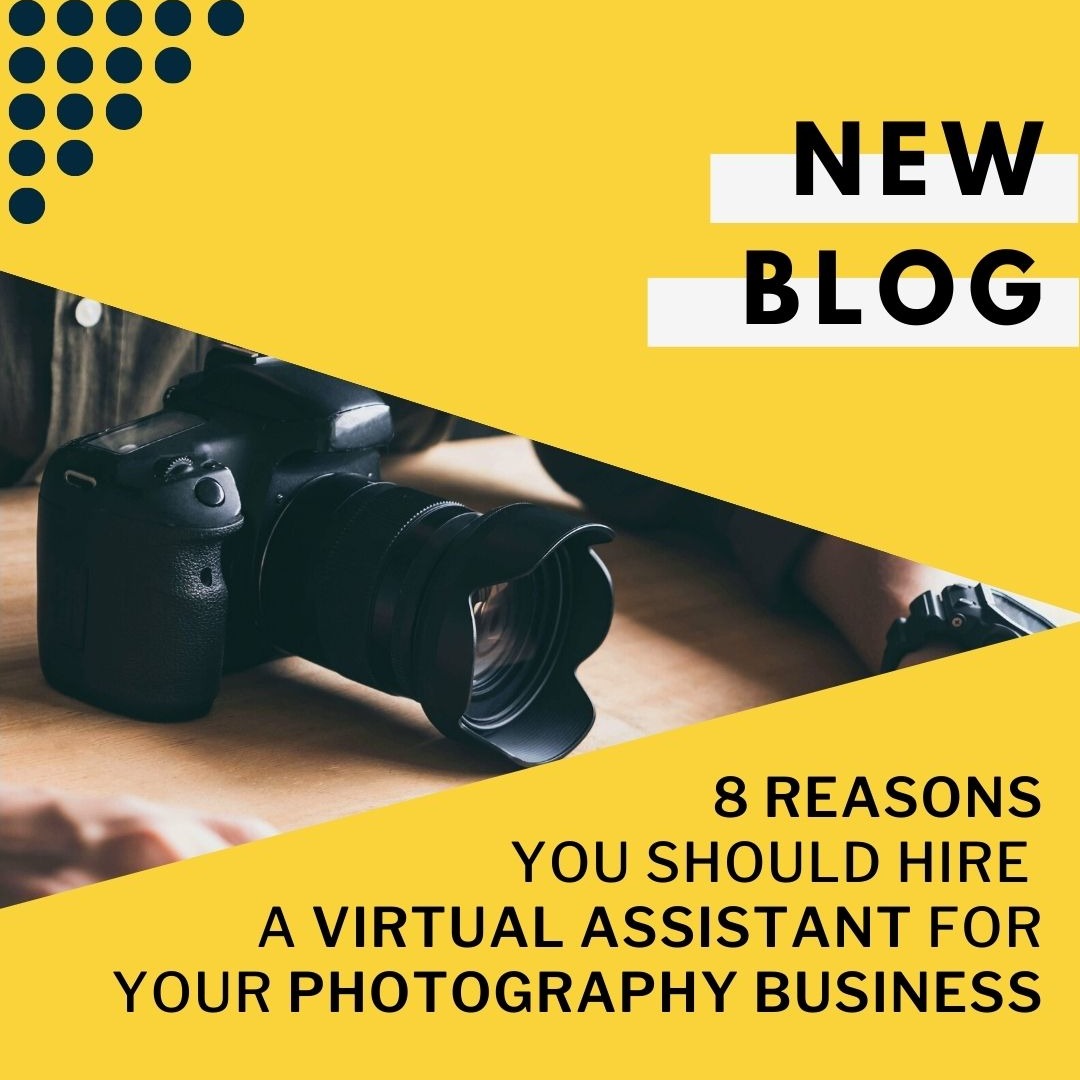 8 Reasons You Should Hire A Virtual Assistant For Your Photography Business