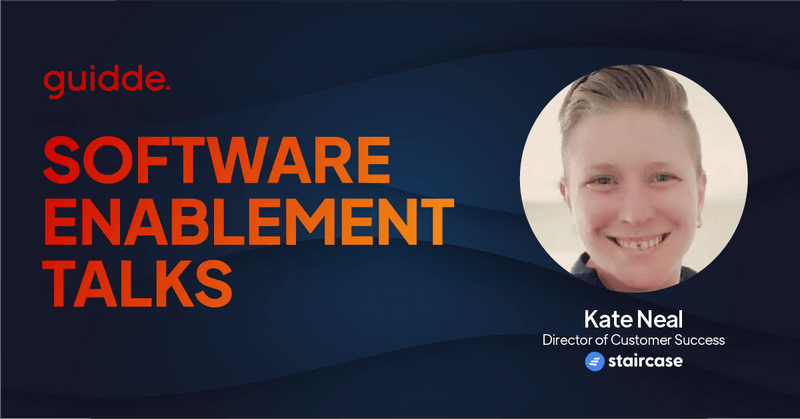 Let's Talk Enablement. Software Enablement with Kate Neal. | Guidde
