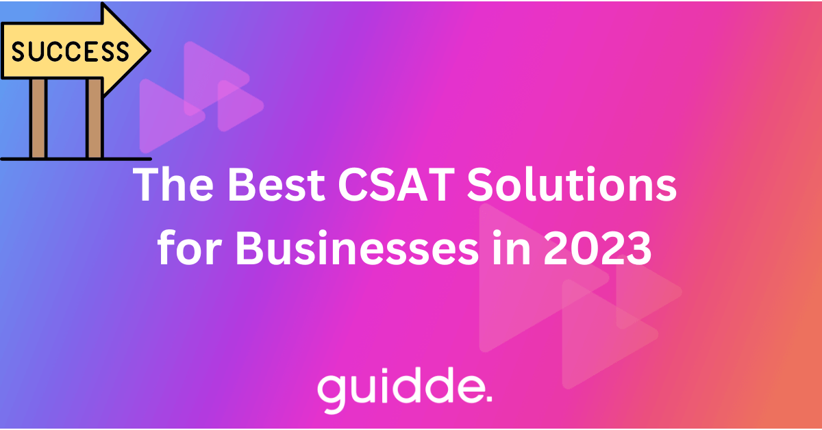 The Best CSAT Solutions for Businesses in 2023 | Guidde