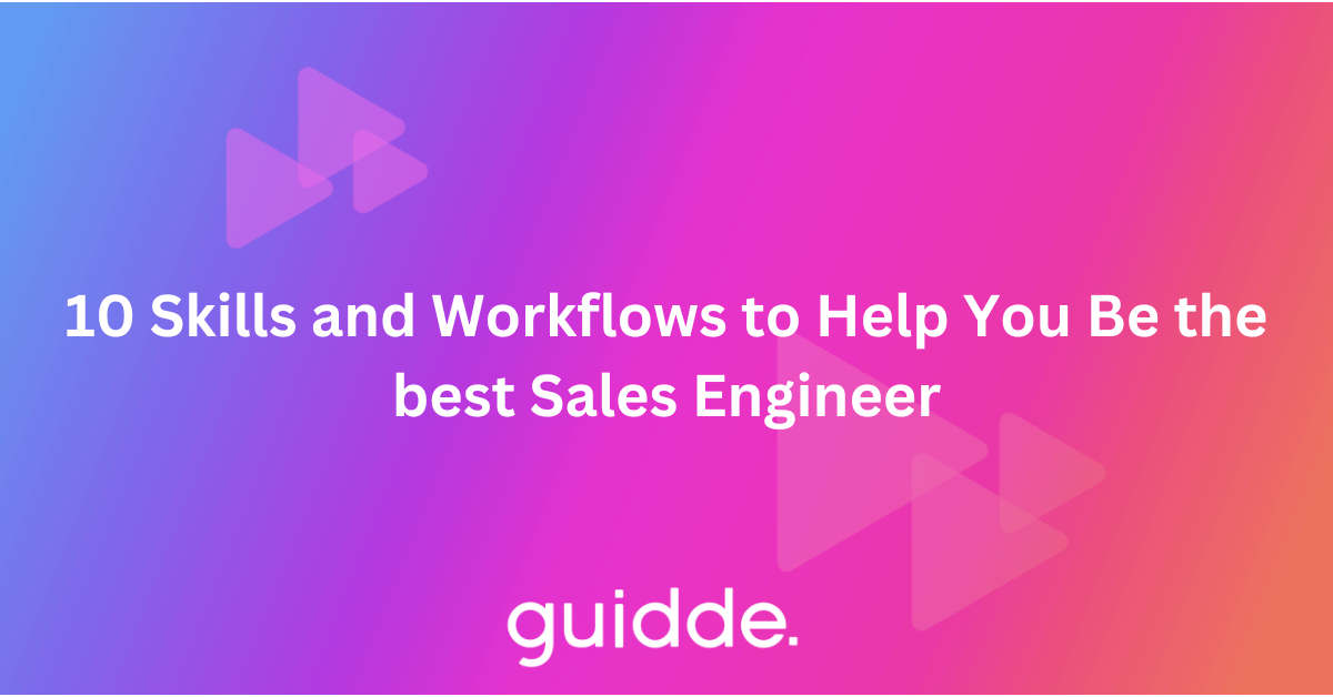 10 Skills and Workflows to Help You Be the best Sales Engineer | Guidde