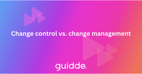 Change control vs. change management | Guidde
