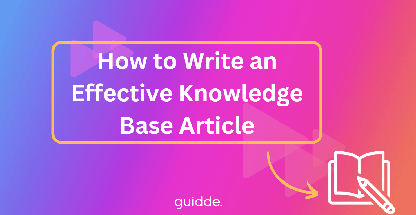 How to Write an Effective Knowledge Base Article | Guidde