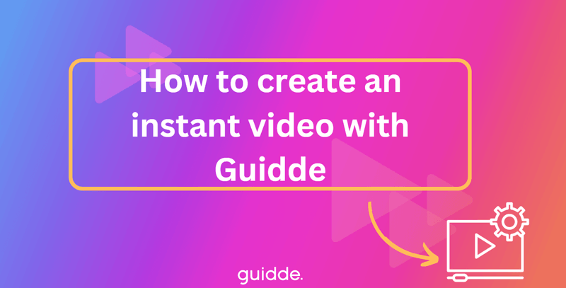 How to create an instant video with Guidde | Guidde