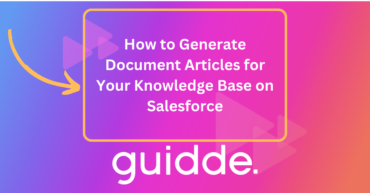 How to Generate Document Articles for Your Knowledge Base on Salesforce ...