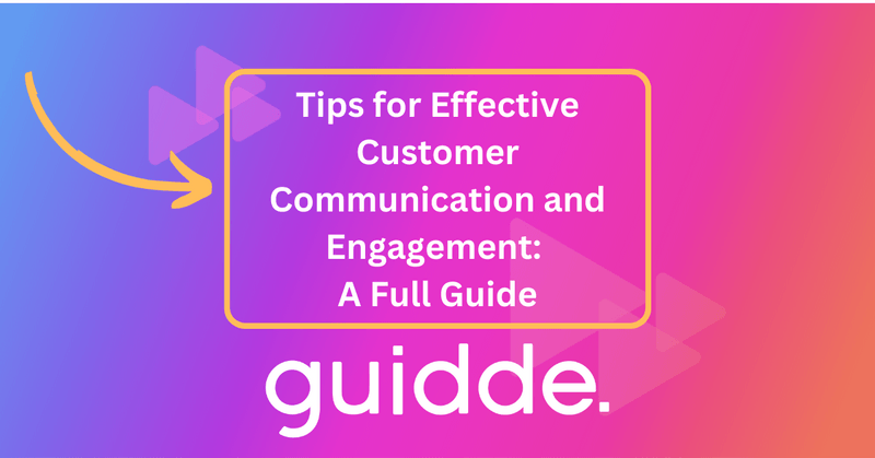 Tips for Effective Customer Communication and Engagement: A Full Guide ...