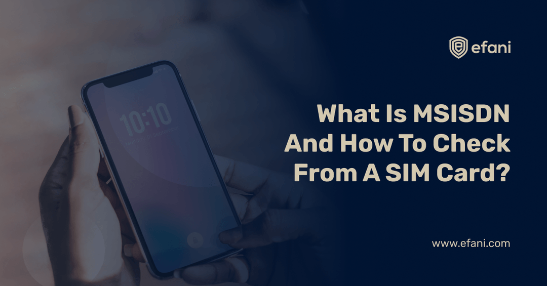 What Is MSISDN Number? How to Find It from A SIM Card?