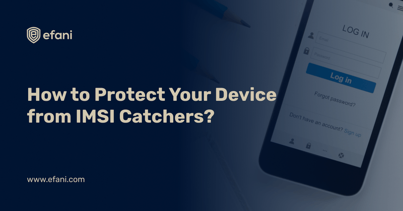 What are IMSI Catchers? How to Protect Your Device from IMSI Catchers?